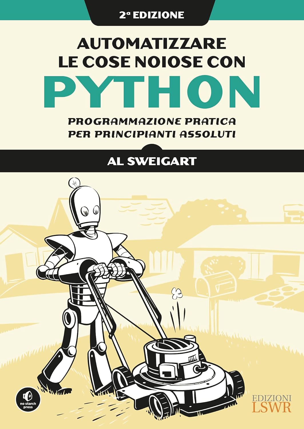 Amazon.com: AUTOMATIZZARE LE COSE NOIOSE CON PYTHON: 9788868959388: Al ...