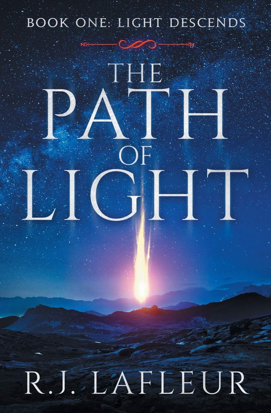 The Path Of Light: Book One: Light Descends: Lafleur, R.J ...