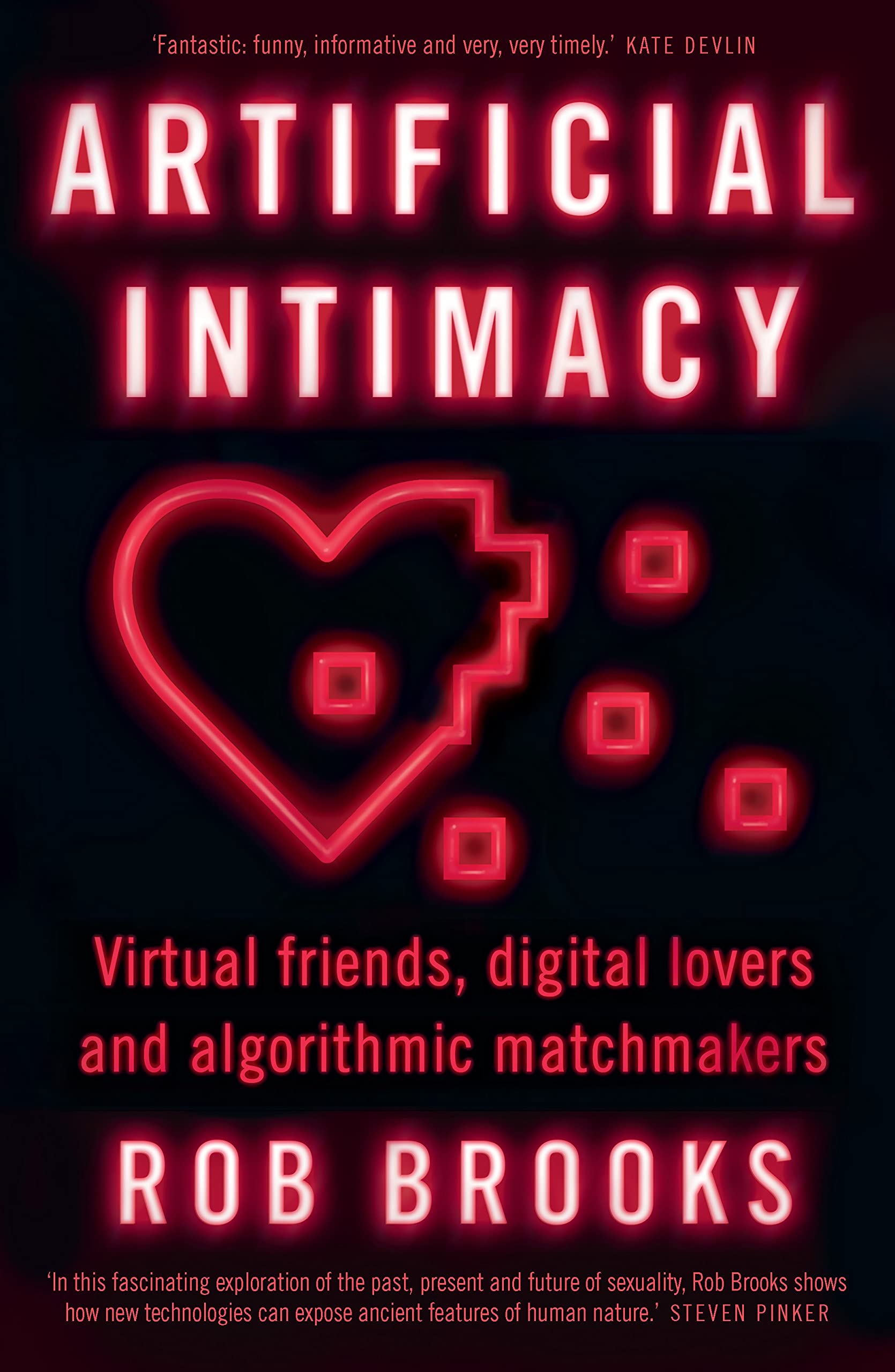 Amazon.com: Artificial Intimacy: Virtual friends, digital lovers and algorithmic matchmakers ...