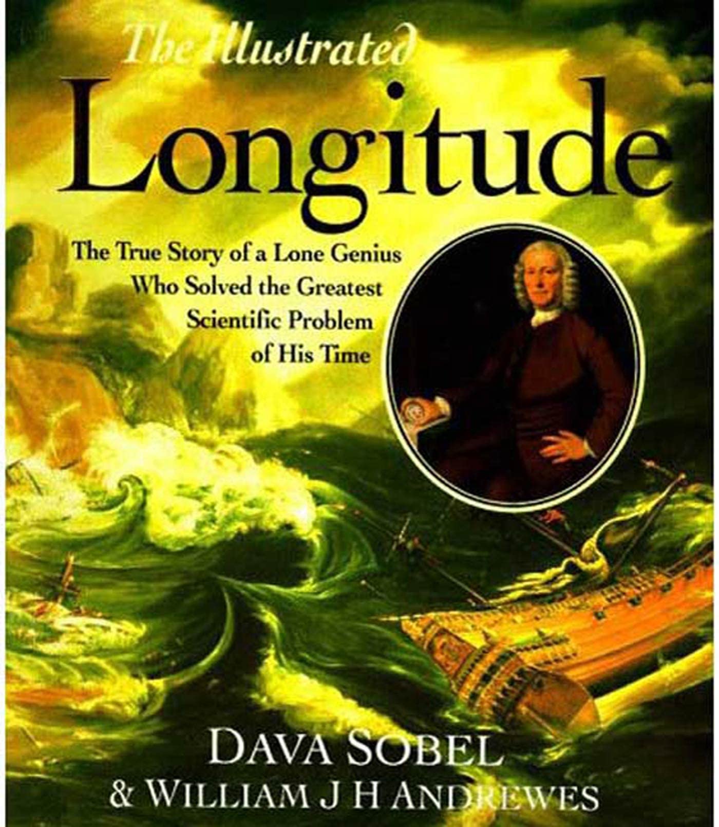 The Illustrated Longitude: The True Story of the Lone Genius Who Solved ...