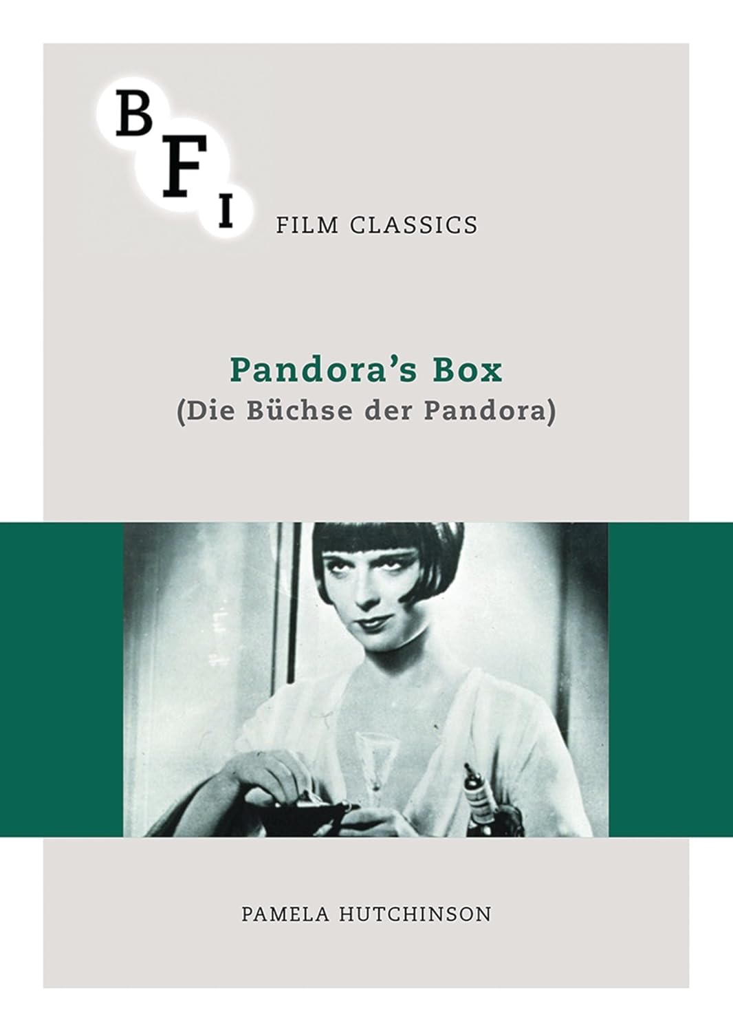 Pandora's Box (BFI Film Classics): Hutchinson, Pamela: 9781844579662 ...
