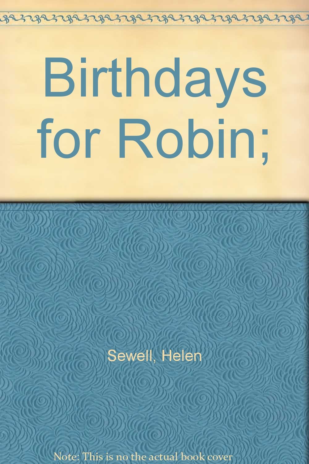 Birthdays for Robin;: Sewell, Helen: Amazon.com: Books