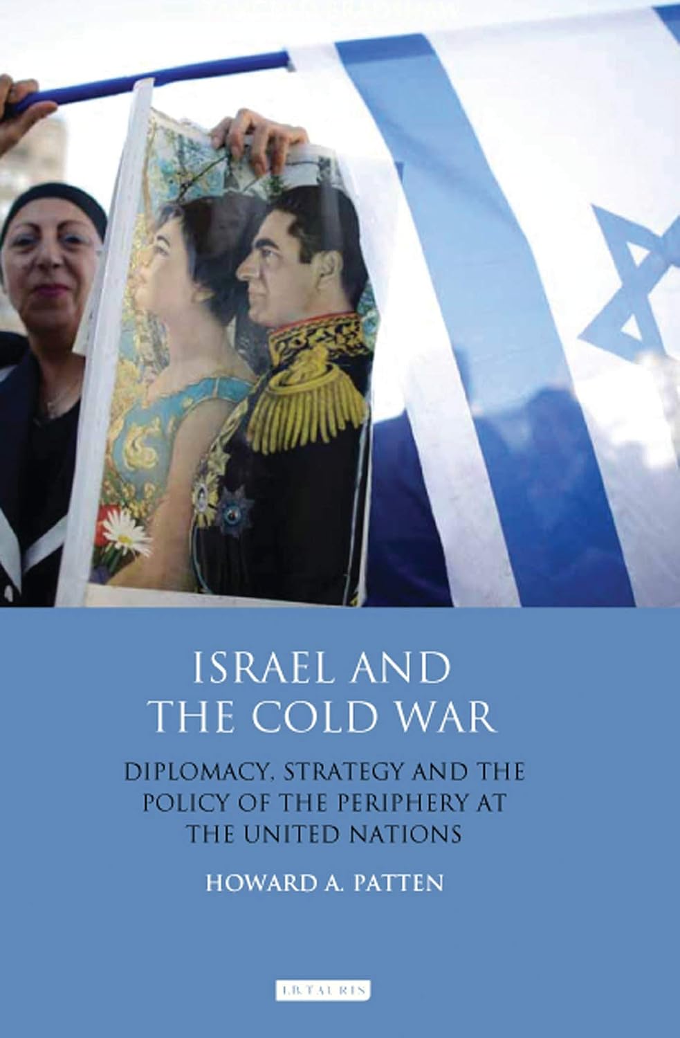 Israel and the Cold War: Diplomacy, Strategy and the Policy of the ...
