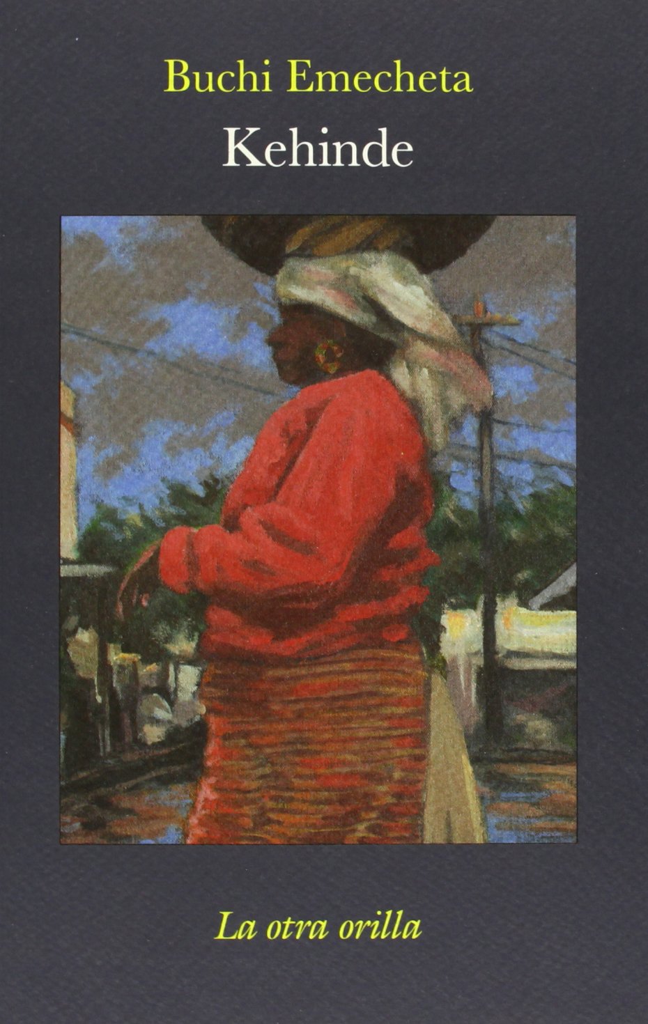 Kehinde: Emecheta, Buchi: 9788492451166: Amazon.com: Books