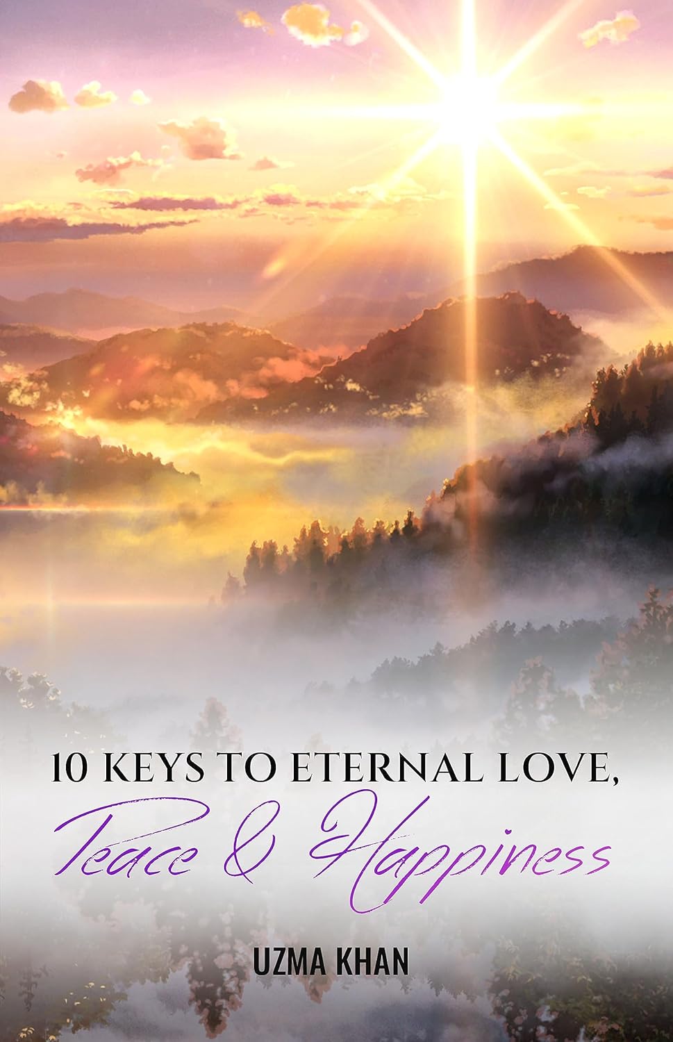 10 Keys to Eternal Love, Peace & Happiness - Kindle edition by Khan ...