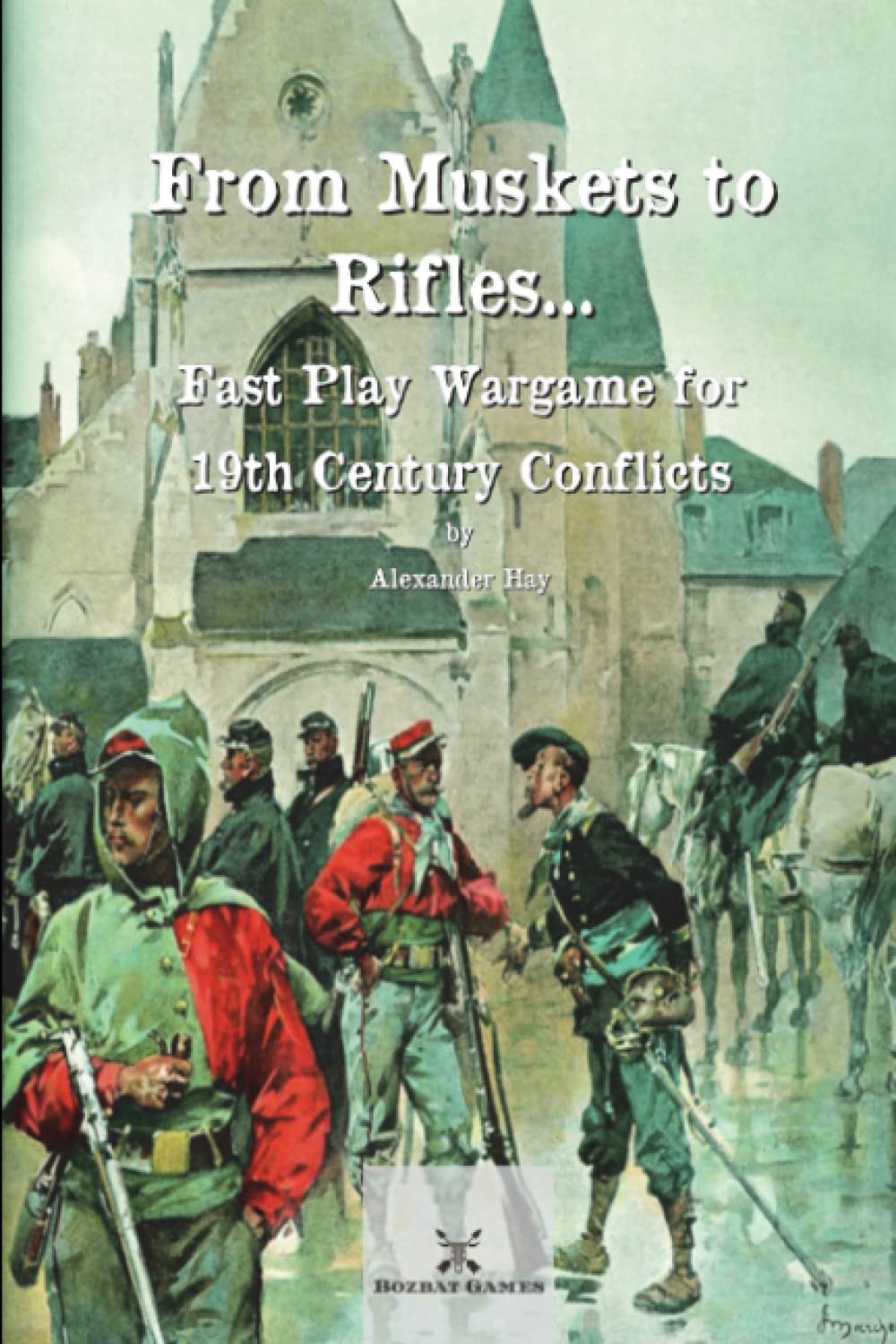 From Muskets to Rifles... Fast Play Wargame for 19th Century Conflicts ...