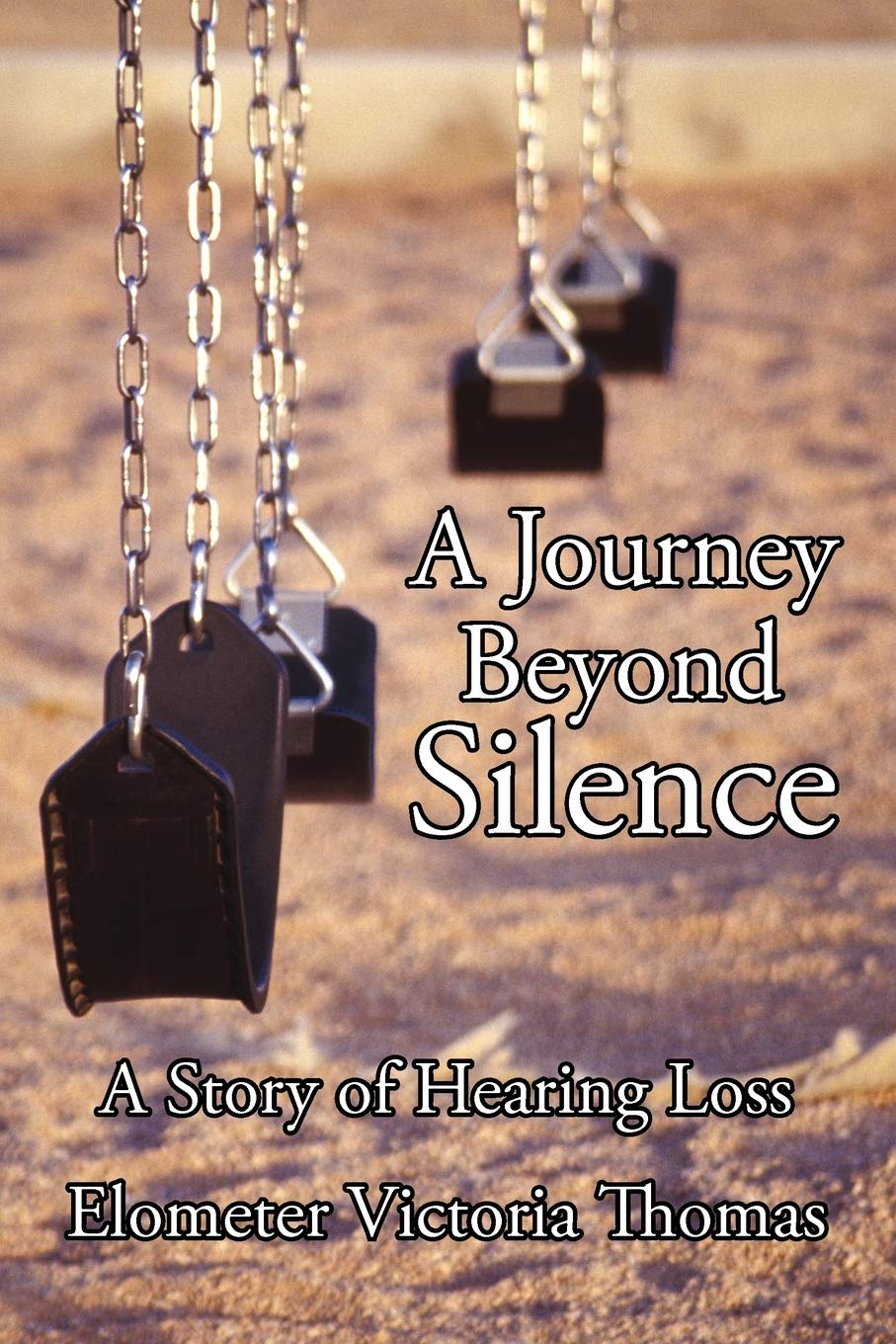 A Journey Beyond Silence: A Story of Hearing Loss: Thomas, Elometer ...
