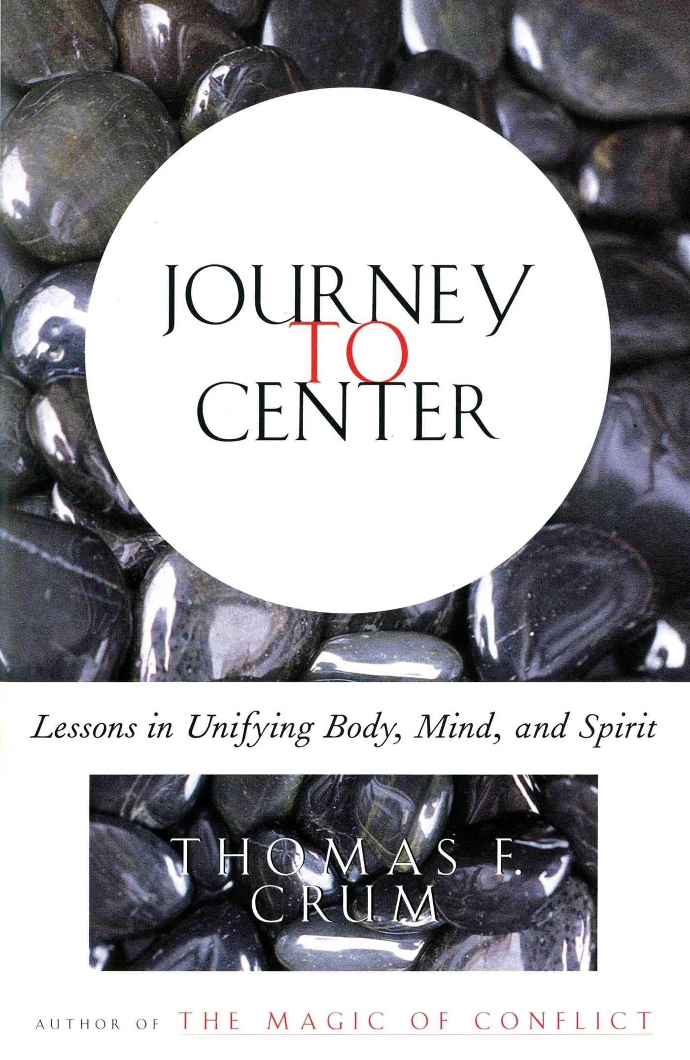 Amazon.com: Journey to Center: Lessons in Unifying Body, Mind, and Spirit: 9780684839226: Crum ...