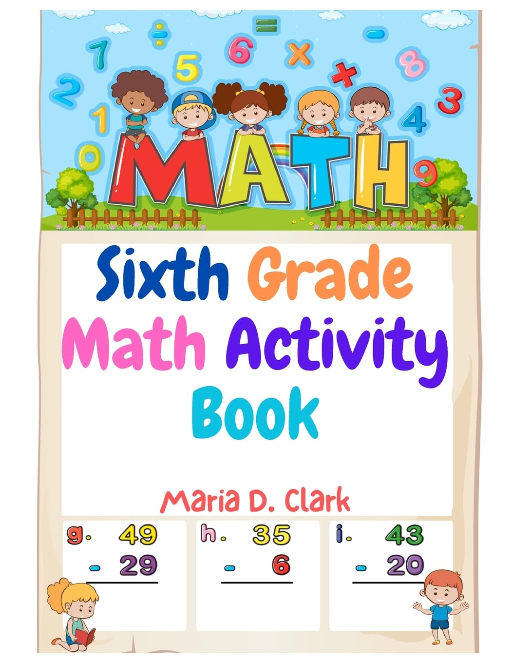 Sixth Grade Math Activity Book: Fractions, Decimals, Algebra Prep ...