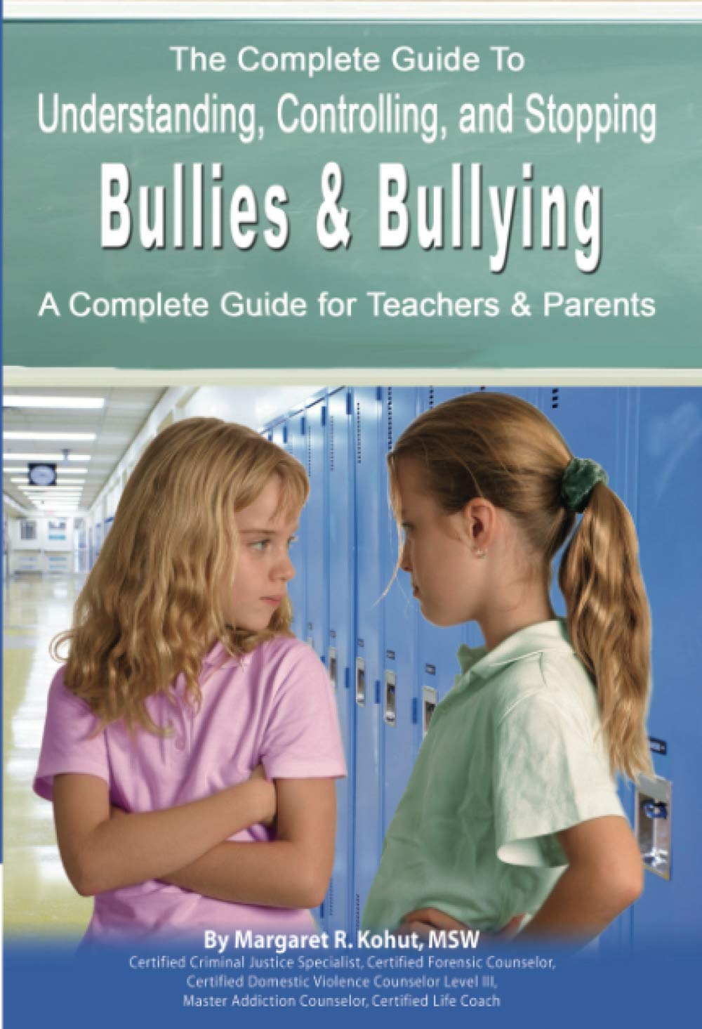 The Complete Guide to Understanding Controlling and Stopping Bullies ...