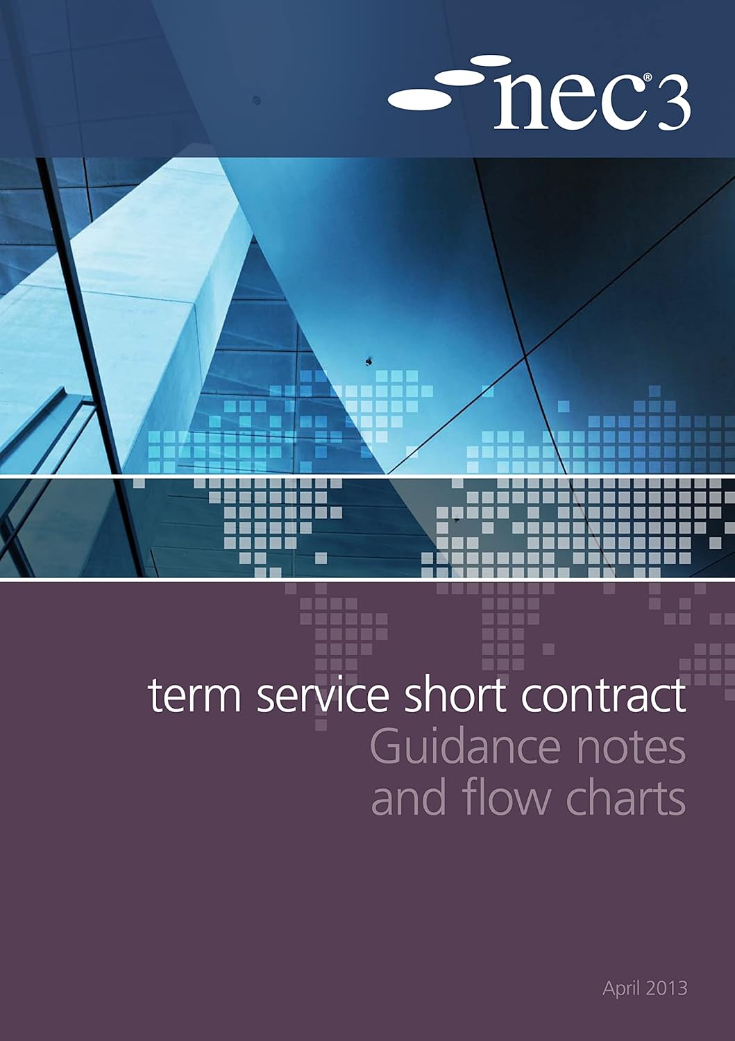 NEC3 Term Service Short Contract Guidance Notes and Flow Charts: NEC ...