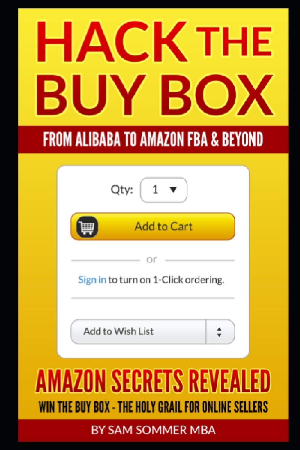 Hack The Buy Box - From Alibaba To Amazon FBA & Beyond: Amazon Secrets ...