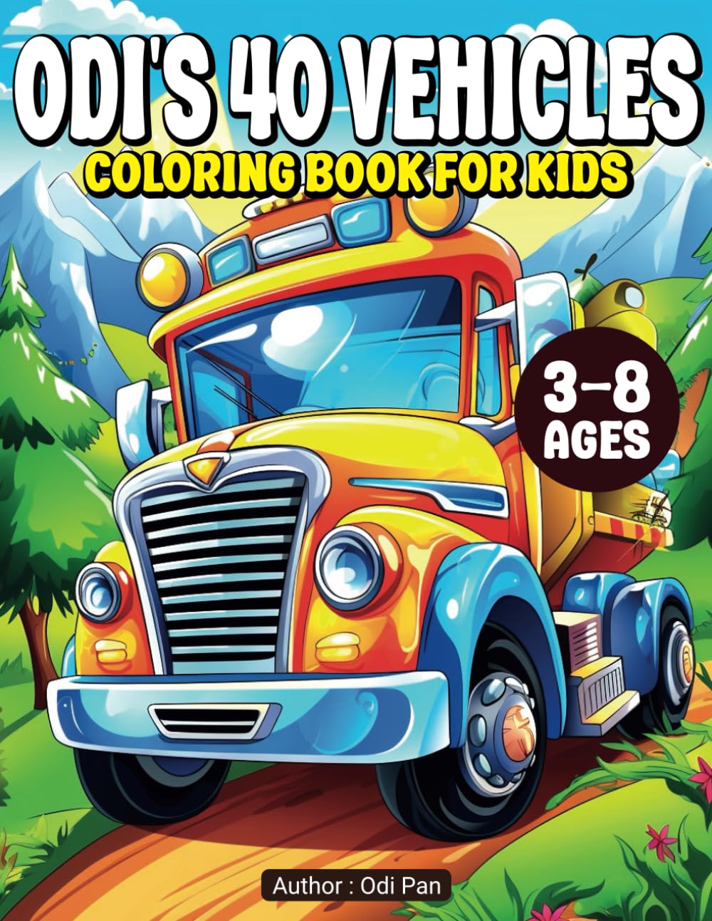 Odi's 40 Vehicles Coloring Book for Kids Ages 3-8: Coloring Cars ...