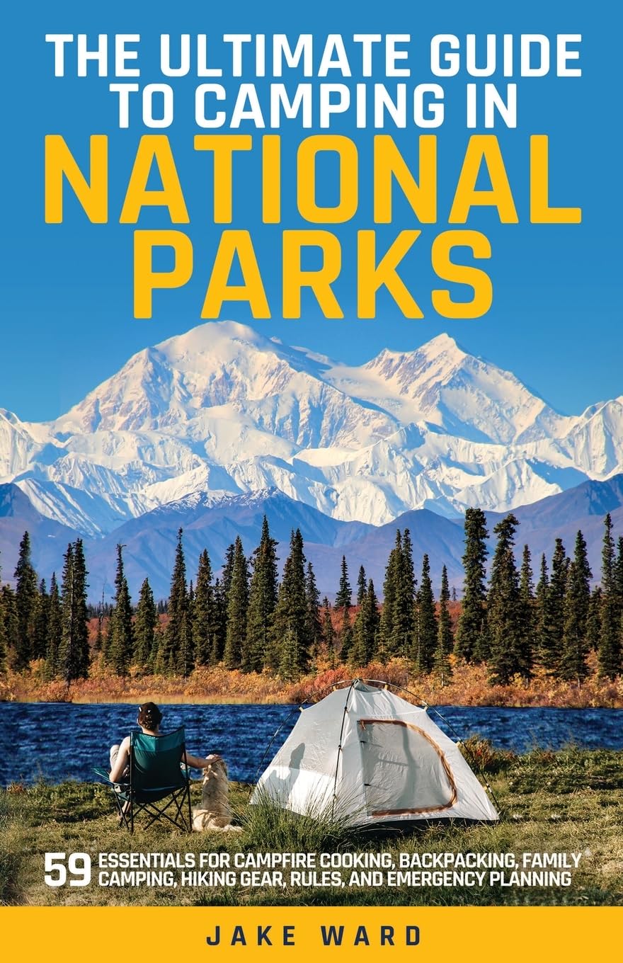 Buy The Ultimate Guide to Camping in National Parks: 59 Essentials for ...