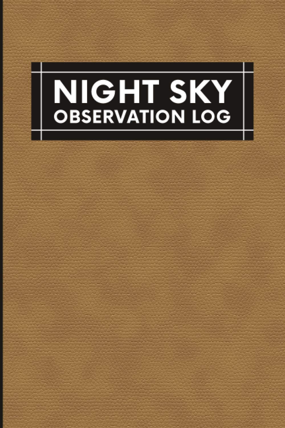 Night Sky Observation Log: Astronomy Workbook For Sky Observers. Space ...