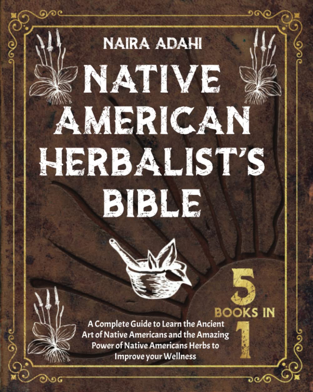 Buy Native American alist's Bible: 5 Books in 1 : A Complete Guide to ...