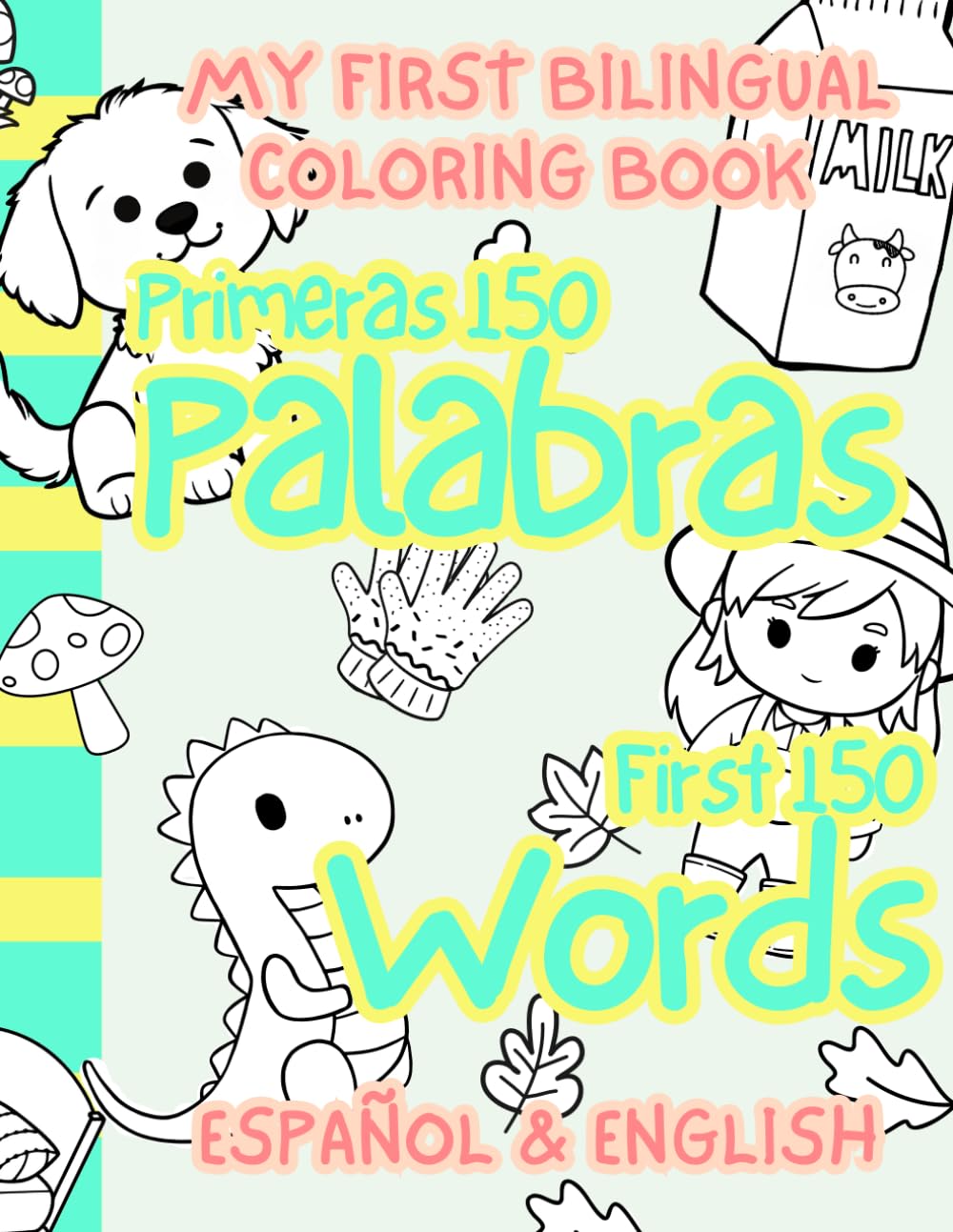 My First Bilingual Coloring Book 150 Primeras Palabras/ 150 First Words ...