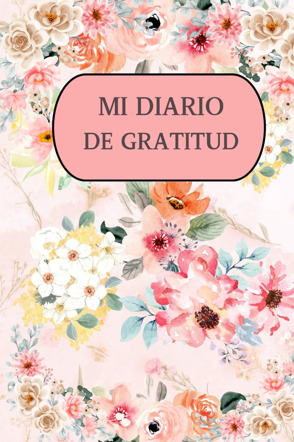 MI DIARIO DE GRATITUD: Libro ideal para mujeres 100 páginas 6x9 ...