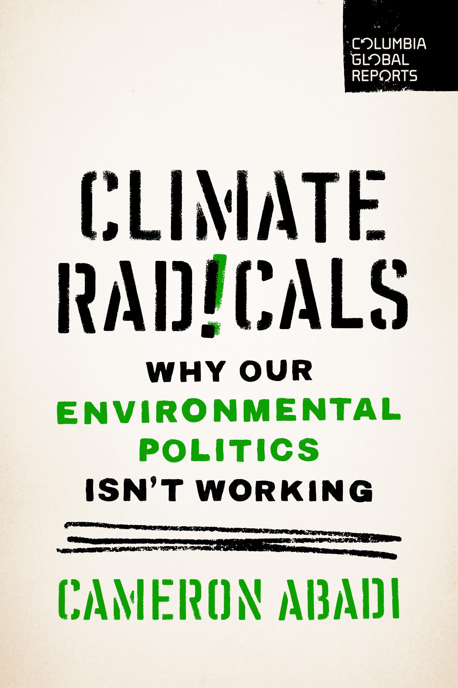 Climate Radicals: Why Our Environmental Politics Isn't Working: Abadi ...