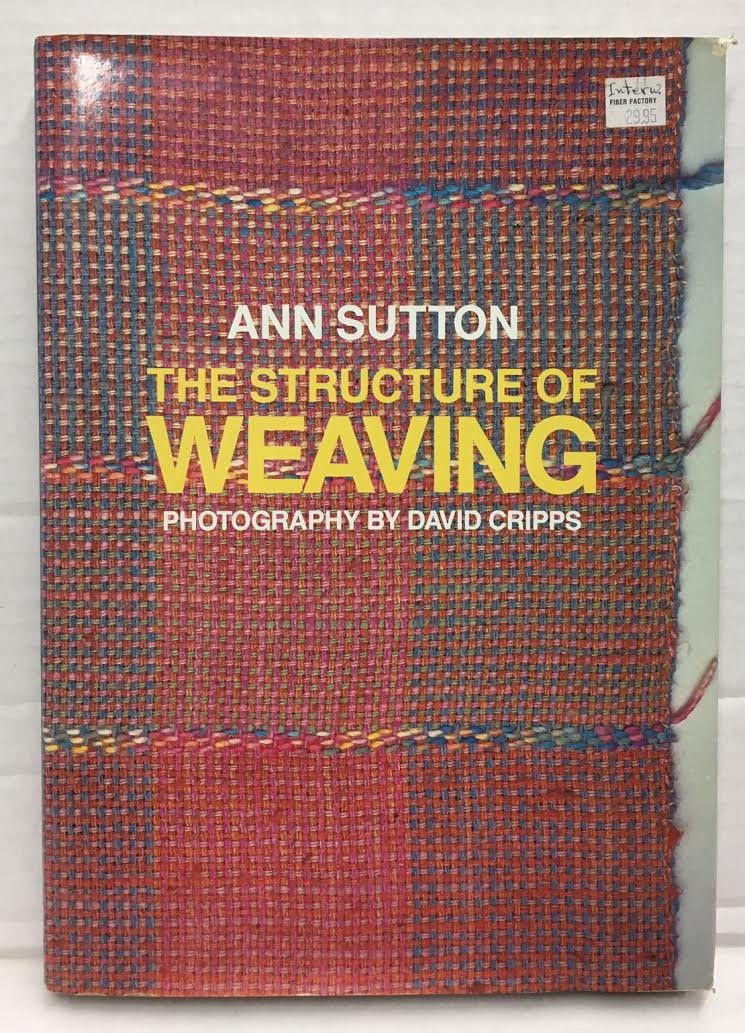 The Structure of Weaving: Ann Sutton, David Cripps: 9780937274088 ...