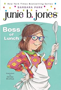 Junie B., First Grader: Boss of Lunch (Junie B. Jones, No. 19): Park ...