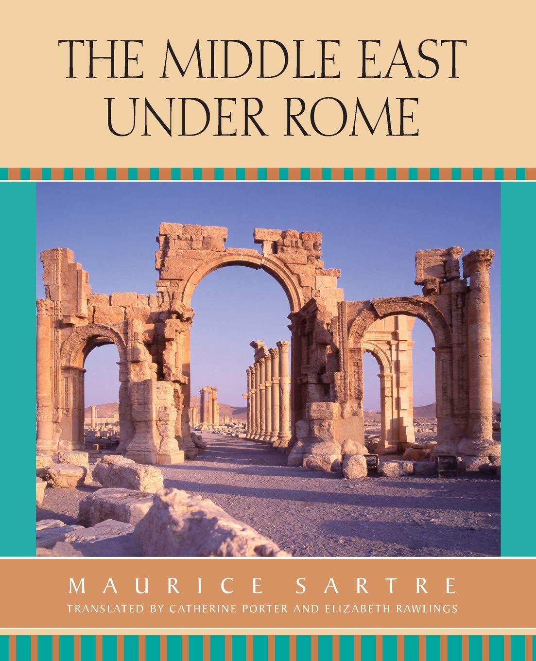 The Middle East under Rome: Sartre, Maurice, Porter, Catherine ...