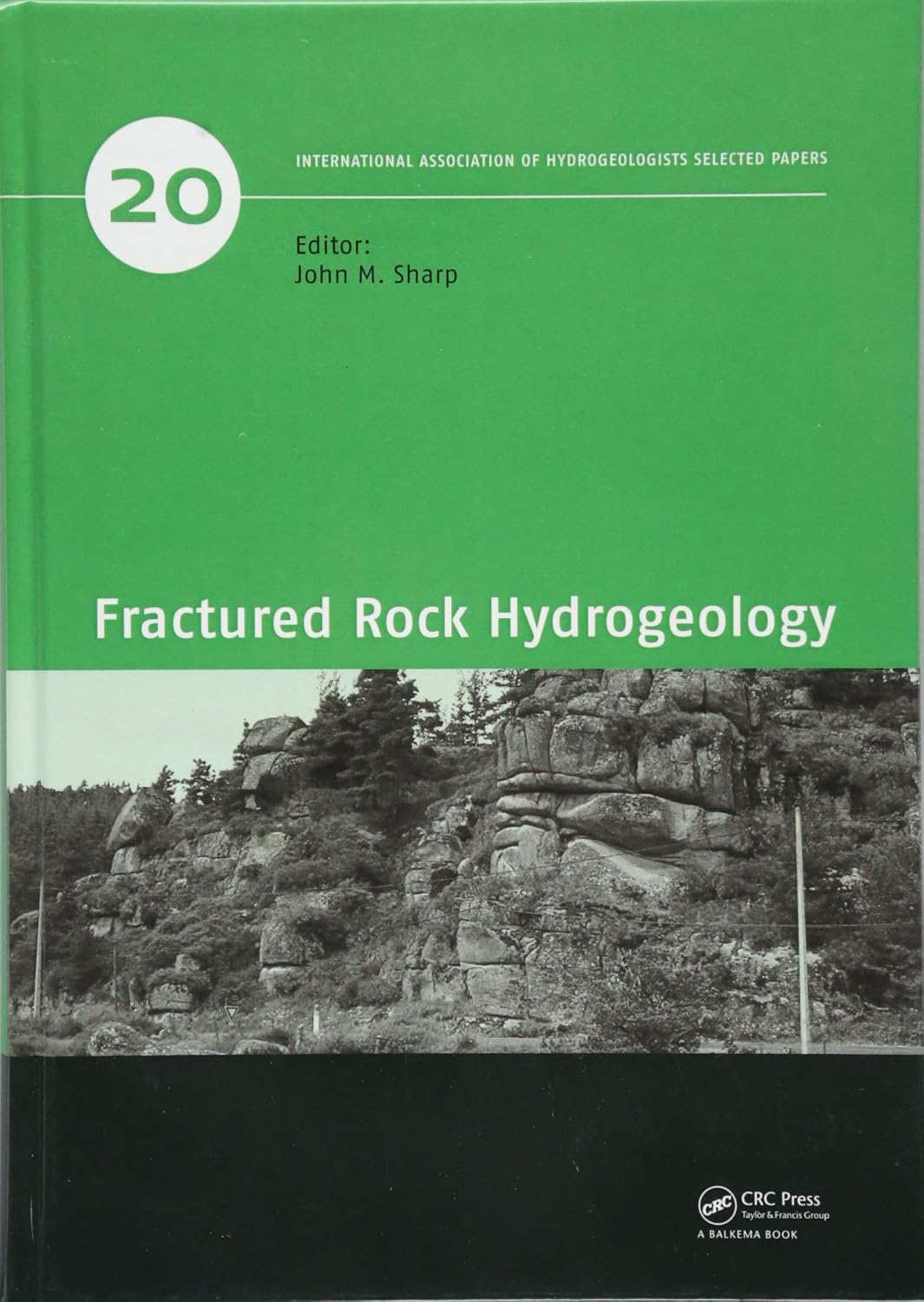 Fractured Rock Hydrogeology (IAH - Selected Papers on Hydrogeology ...