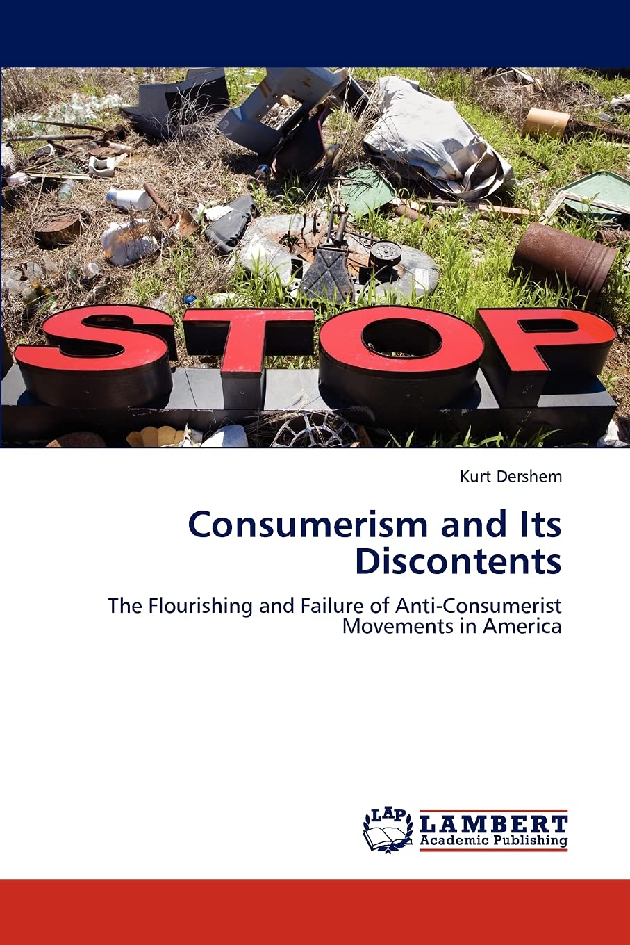 Consumerism and Its Discontents: The Flourishing and Failure of Anti ...