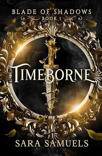 Timeborne (Blade of Shadows Book 1): Samuels, Sara: 9798326689818: Amazon.com: Books