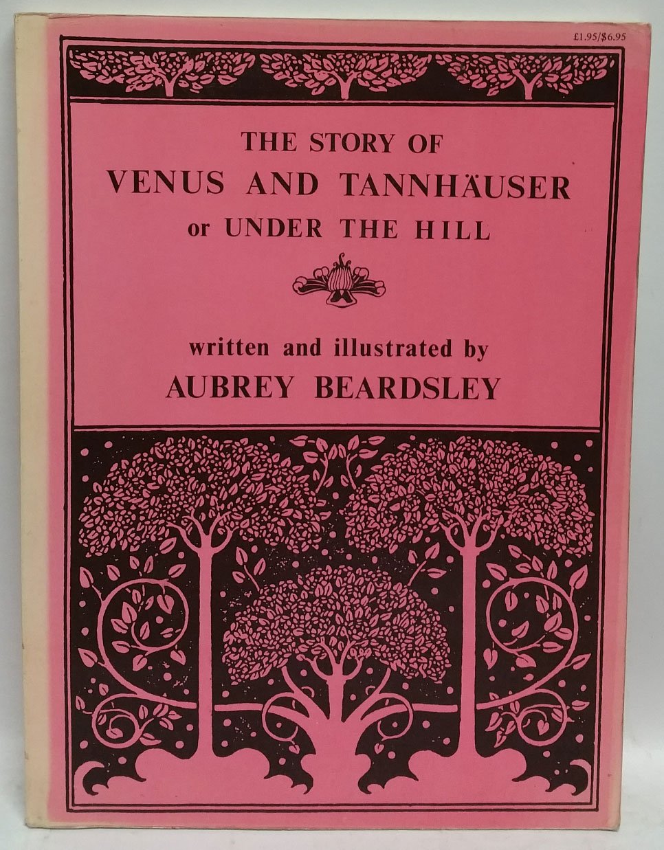 The Story of Venus and Tannhäuser, or, Under the Hill: In Which Is Set ...