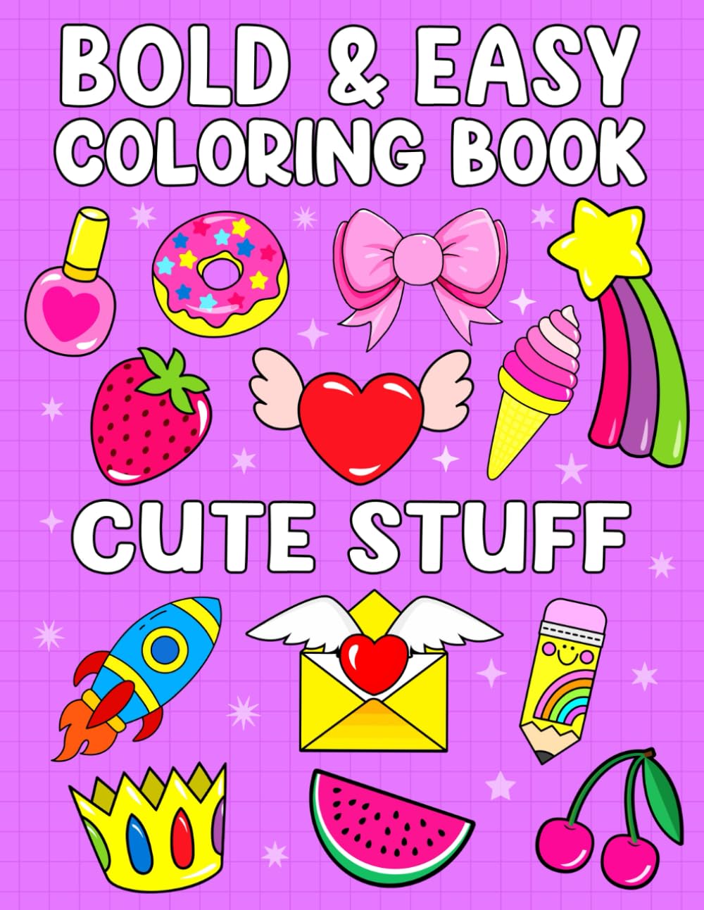 Bold & Easy Coloring Book - Cute Stuff: Simple & Big Cute Stuff ...