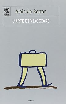 Amazon.it: L'arte di viaggiare - Botton, Alain de, Rusconi, Anna - Libri