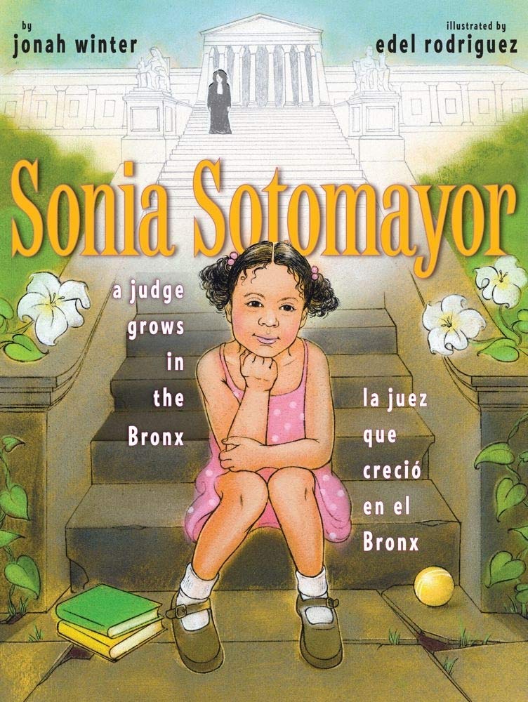 Sonia Sotomayor: A Judge Grows in the Bronx / La juez que crecio en el ...