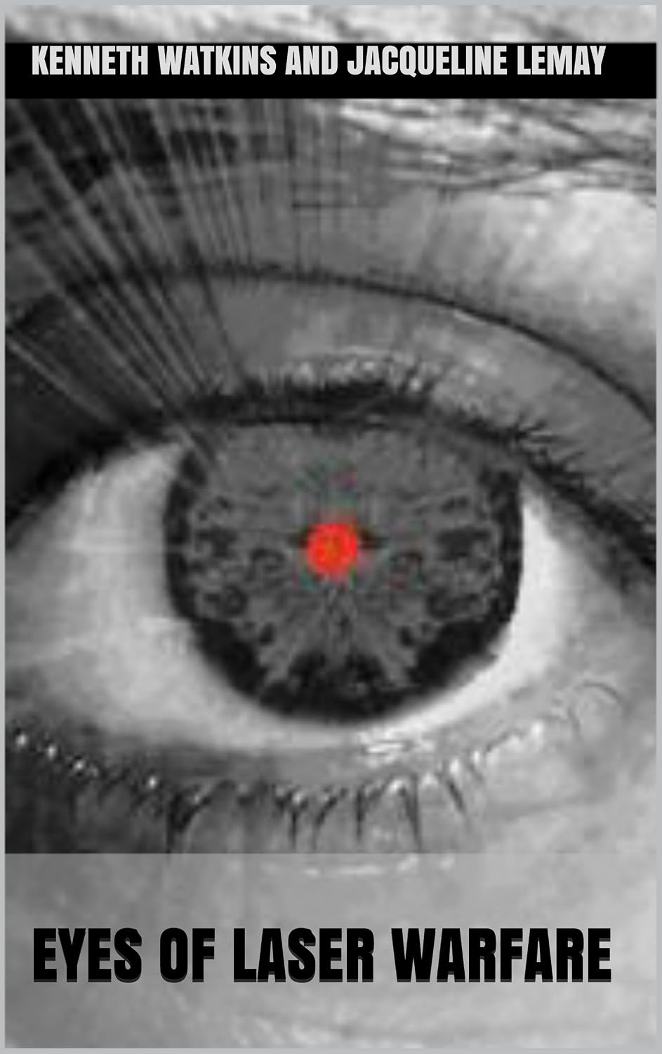 Amazon.com: EYES OF LASER WARFARE eBook : LeMay, Kenneth Watkins and ...