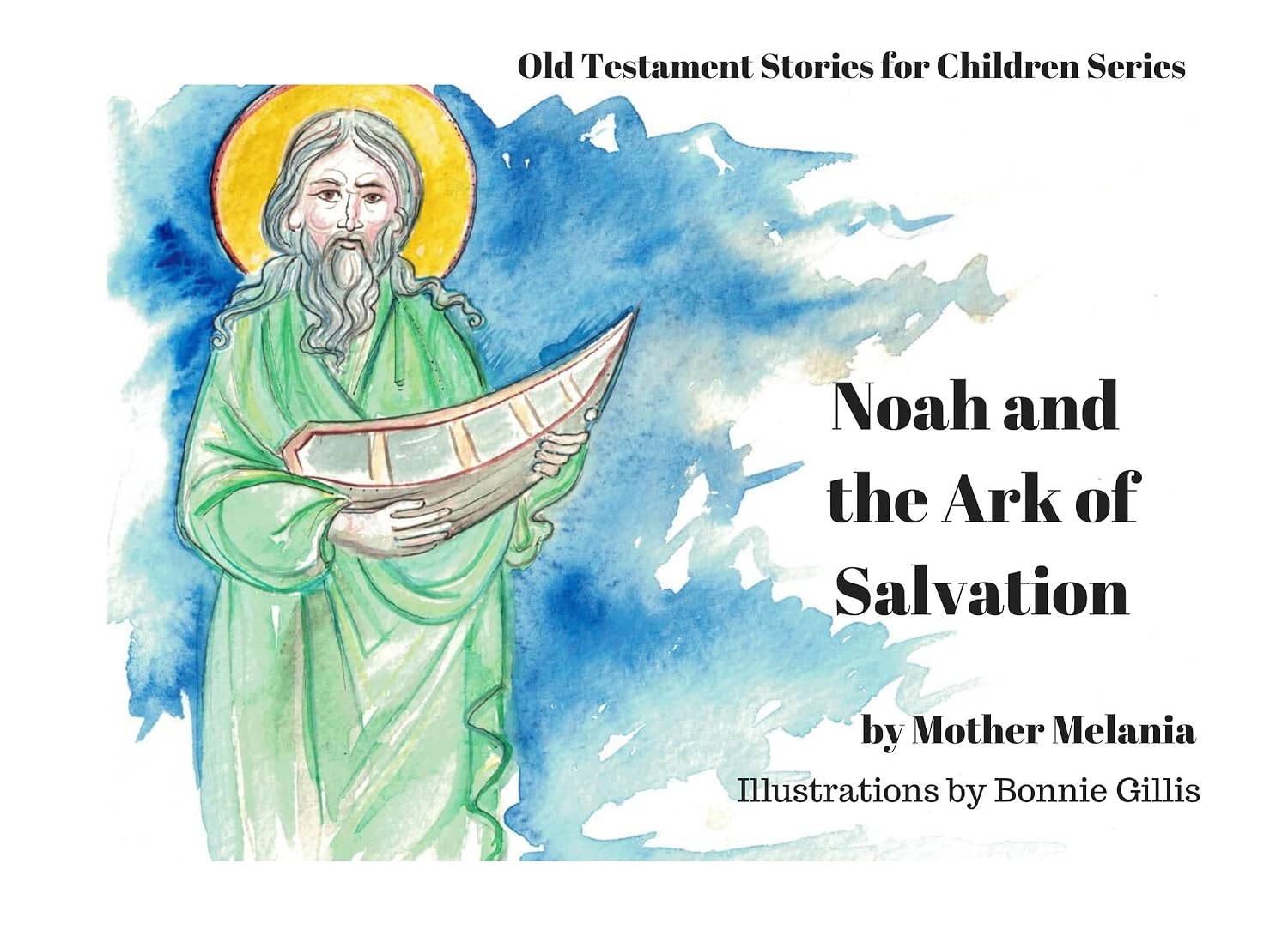 Noah and the Ark of Salvation (Old Testament Stories for Children Book ...