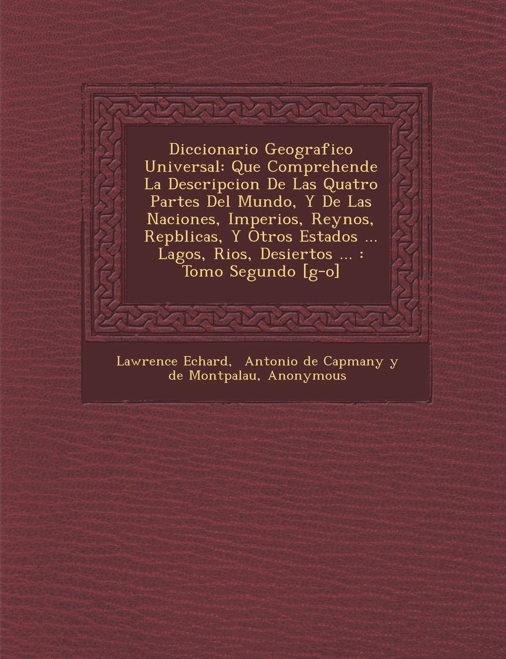 Buy Diccionario Geografico Universal: Que Comprehende La Descripcion De ...