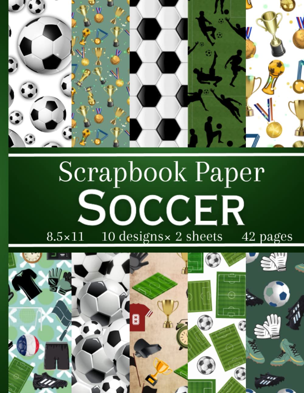 Soccer Scrapbook Paper: 20 Soccer Themed Double Sided Patterned Sheets ...