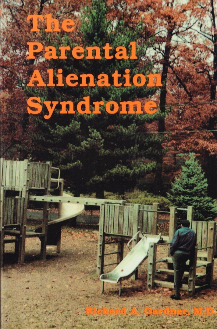 The Parental Alienation Syndrome: A Guide for Mental Health and Legal ...