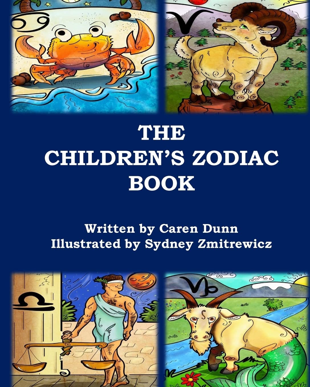 The Children's Zodiac Book: Dunn, Caren Alcala, Zmitrewicz, Sydney ...