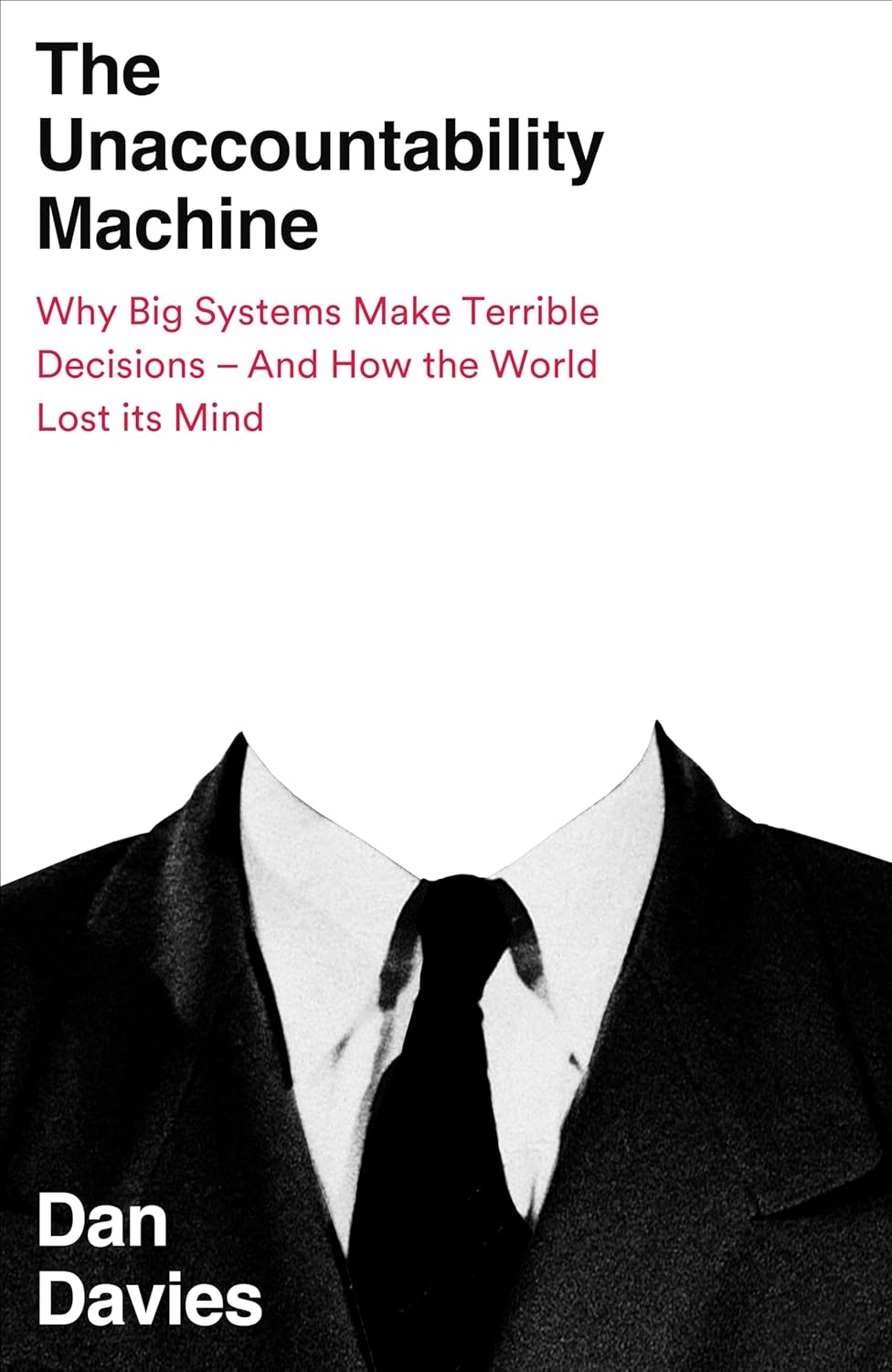 Amazon.com: The Unaccountability Machine: Why Big Systems Make Terrible ...