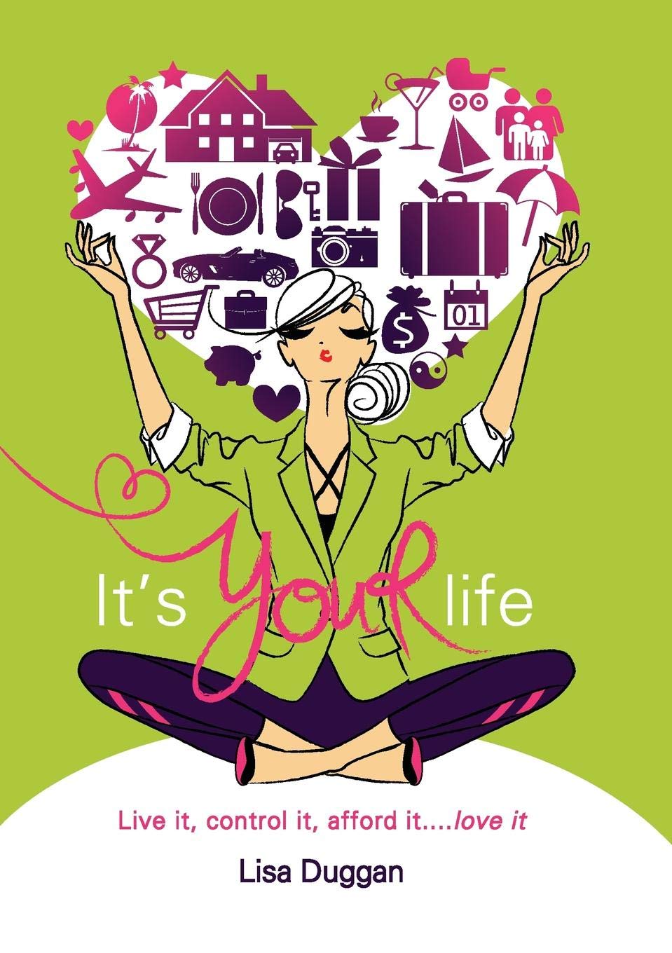 It's Your Life: Duggan, Lisa: 9780992506063: Amazon.com: Books