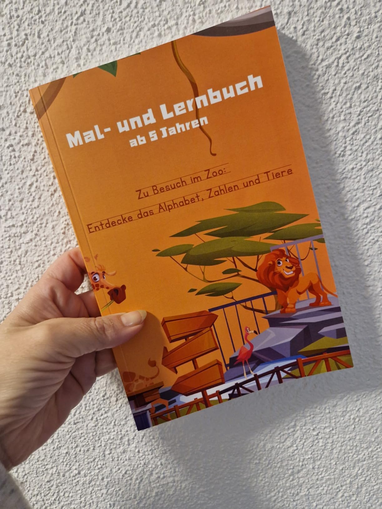 Mal- und Lernbuch: Zu Besuch im Zoo: Entdecke das Alphabet, Zahlen und ...