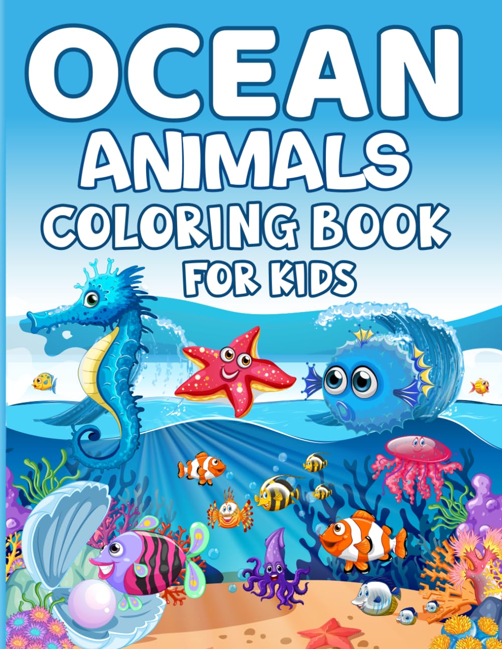 Ocean Animals Coloring Book: 50 Cute Coloring Pages for Kids: Designs ...