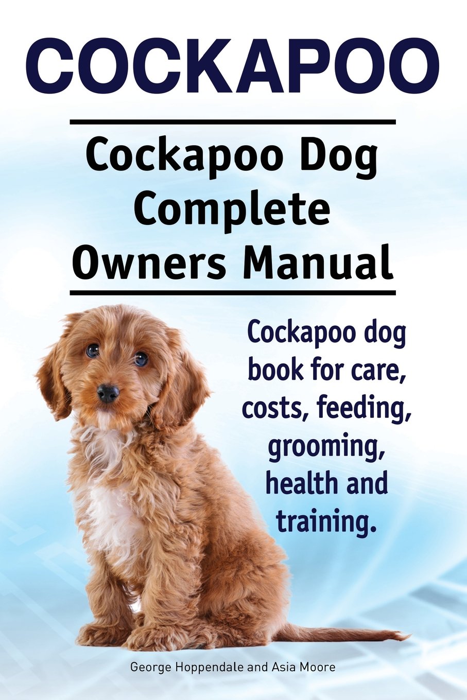 Cockapoo. Cockapoo Dog Complete Owners Manual. Cockapoo dog book for ...