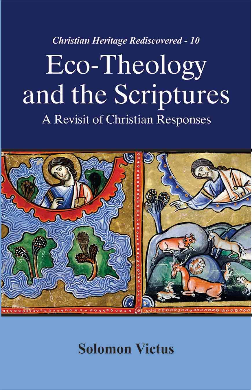 Eco-Theology and the Scriptures: A Revisit of Christian Responses ...