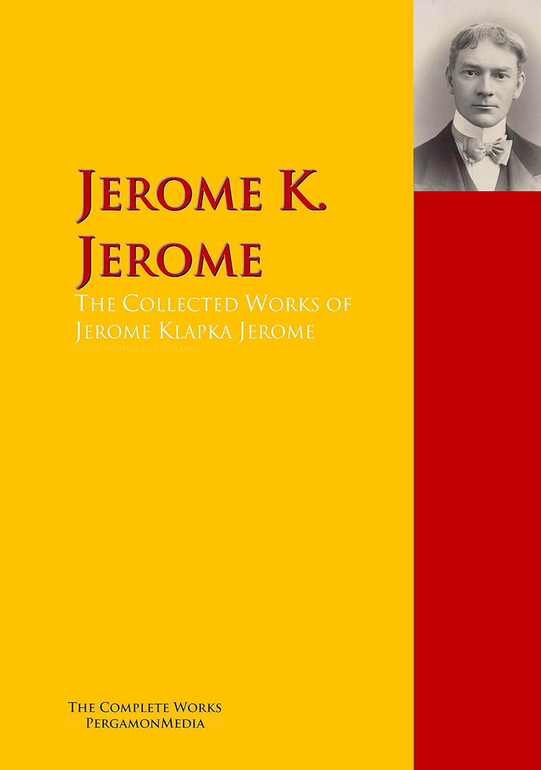 The Collected Works of Jerome Klapka Jerome: PergamonMedia eBook ...