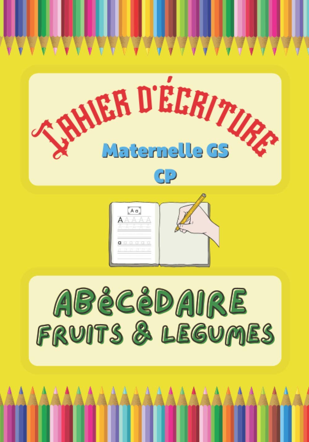 Cahier Decriture Maternelle Gs Cp Abecedaire Fruits Et Legumes ...