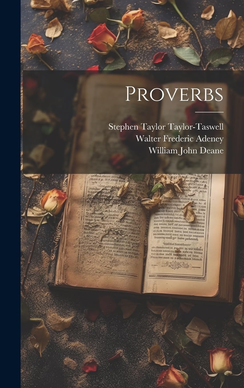 Proverbs: Deane, William John, Stephen Taylor Taylor-Taswell, Walter ...