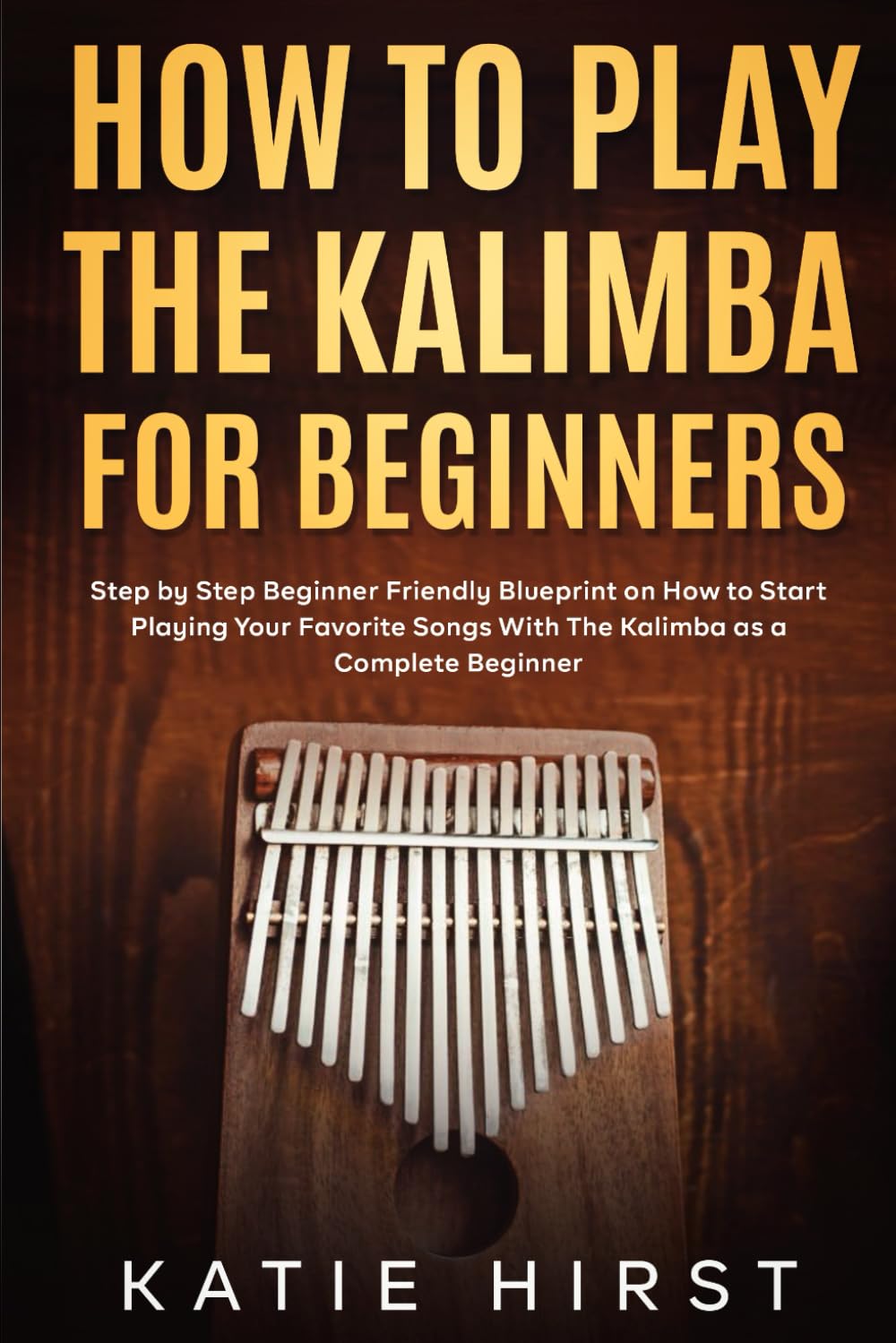 How To Play the Kalimba for Beginners: Step by Step Beginner Friendly ...