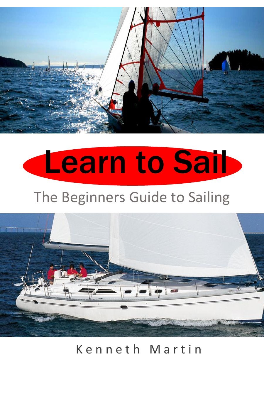 Amazon.com: Learn to Sail: The Beginners Guide to Sailing eBook ...